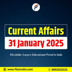 Current Affairs 31 January 2025 Quiz and One Liner for UPSC - FlizzIndia India's Largest ...