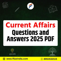 Current Affairs Questions and Answers 2025 - FlizzIndia India's Largest Educational Portal